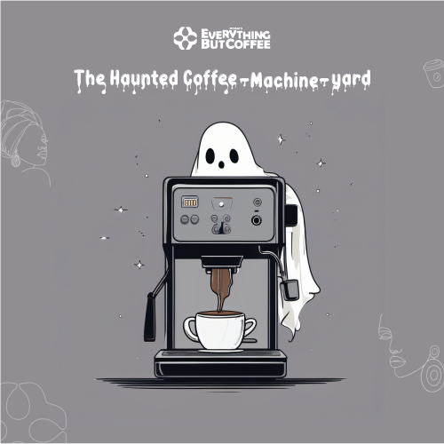 Cleaning Tips for your Haunted Coffee Machine – Everything But Coffee ...